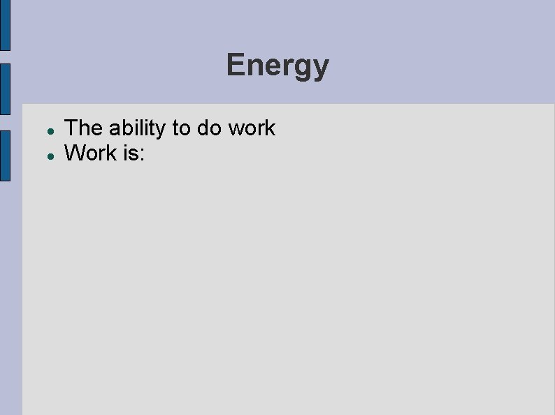 Energy And reactions Energy The ability to do
