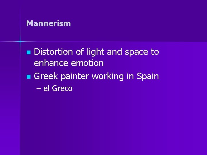 European Art Mannerism Distortion of light and space