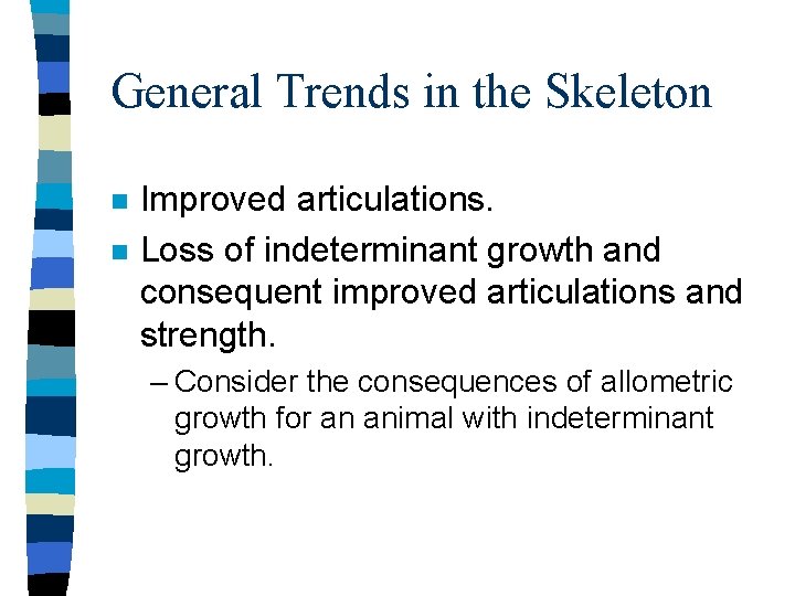 Vertebrate Adaptations Evolution of the Skeletal System General