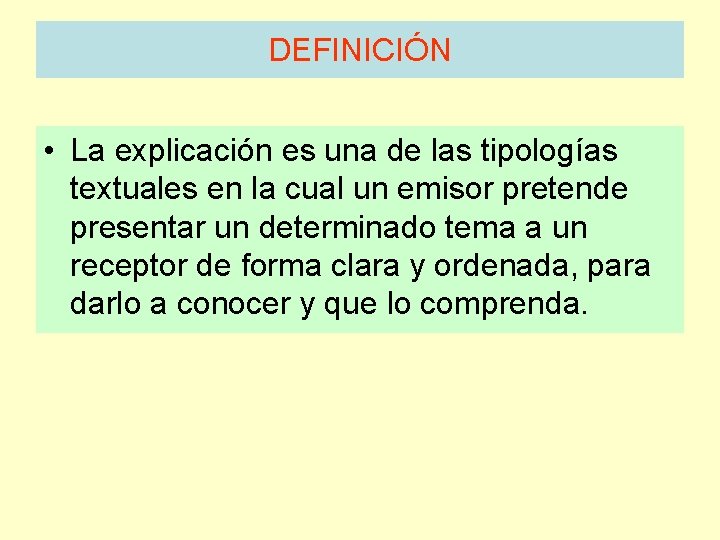 LA EXPLICACIN LA EXPLICACIN Definicin Caractersticas Pragmtica Secuencia