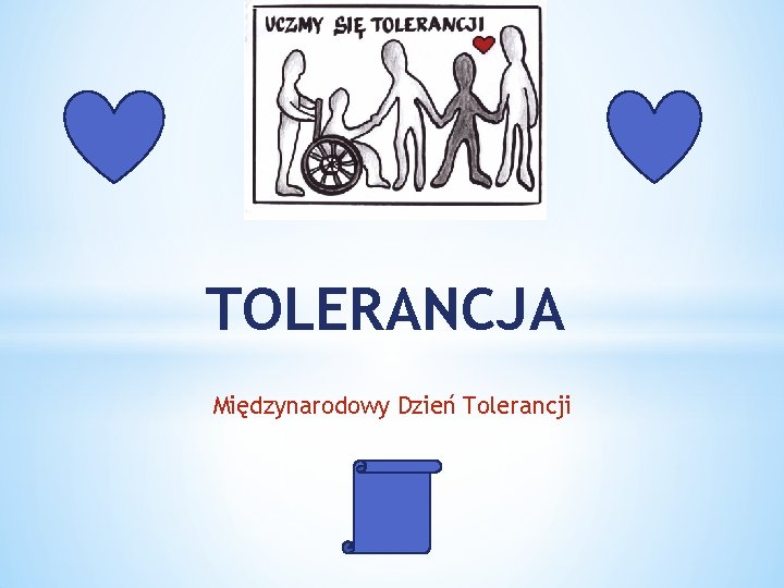TOLERANCJA Midzynarodowy Dzie Tolerancji Co to tolerancja Tolerancja