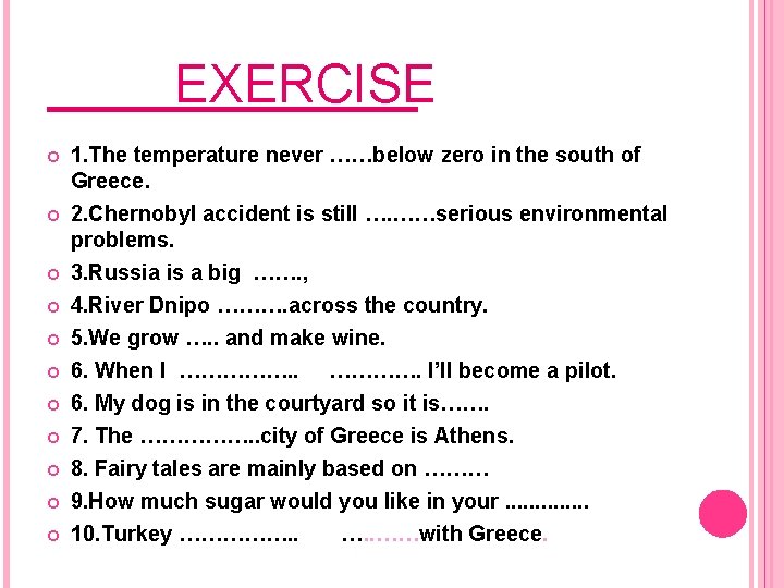UNIT 1 Vocabulary EXERCISE 1 The temperature never