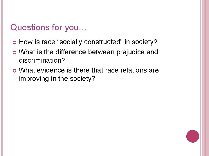 Questions for you How is race socially constructed