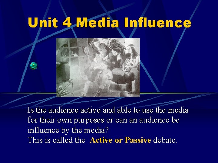 Unit 4 Media Influence Is the audience active