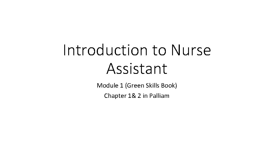 Introduction to Nurse Assistant Module 1 Green Skills