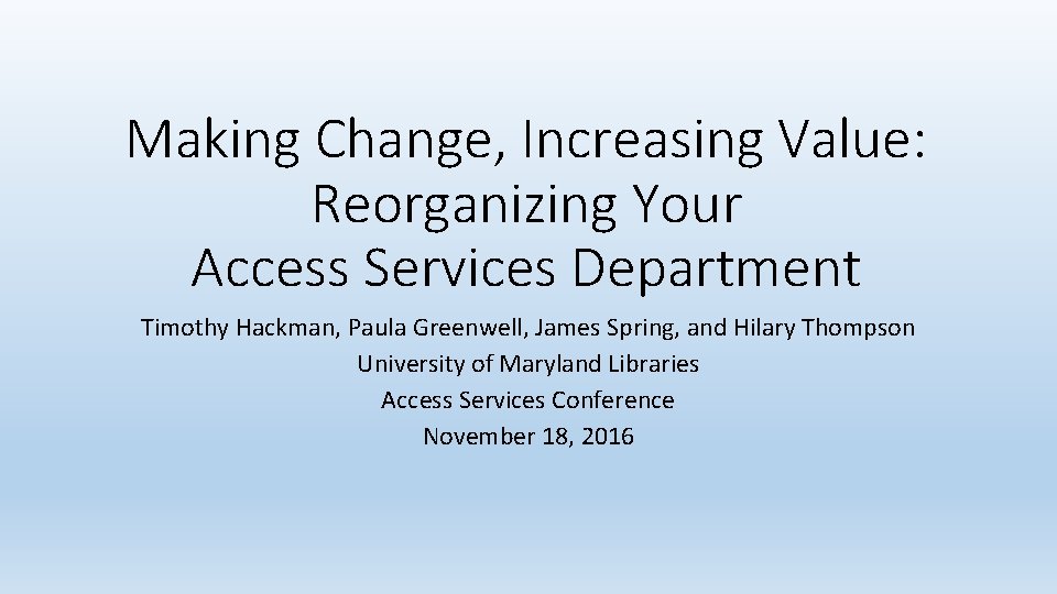 Making Change Increasing Value Reorganizing Your Access Services