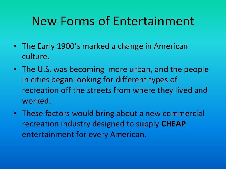 New Forms of Entertainment The Early 1900s marked