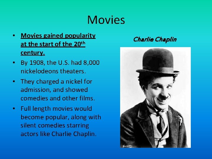 New Forms of Entertainment The Early 1900s marked