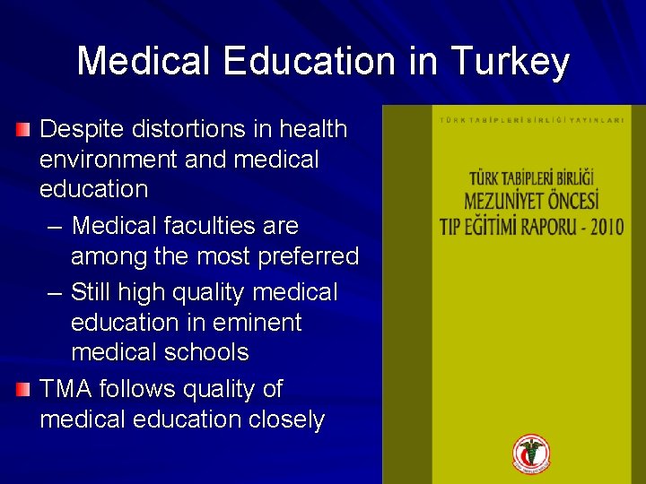 Brief Assessment on Medical Education in Turkey Dr