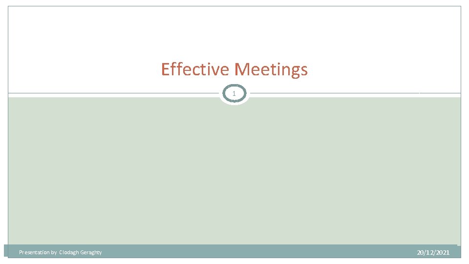 Effective Meetings 1 Presentation by Clodagh Geraghty 20122021