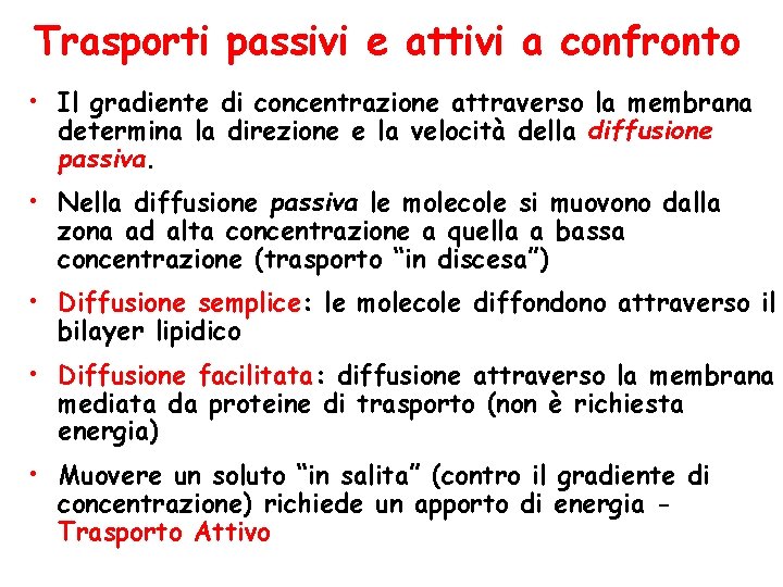 Trasporti attraverso la membrana Proteine di trasporto Una