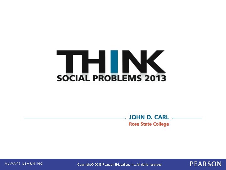 Copyright 2013 Pearson Education Inc All rights reserved