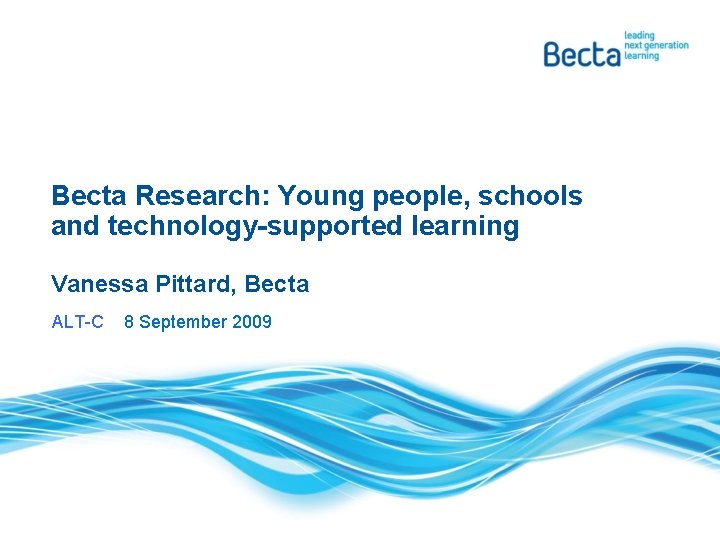 Becta Research Young people schools and technologysupported learning