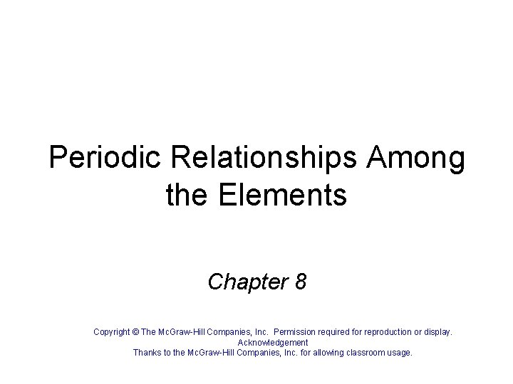 Periodic Relationships Among the Elements Chapter 8 Copyright