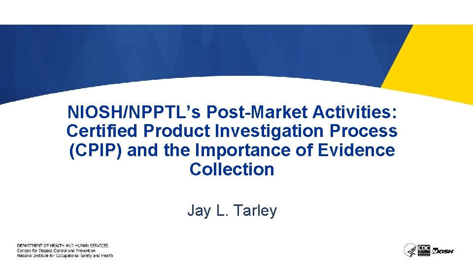 NIOSHNPPTLs PostMarket Activities Certified Product Investigation ...