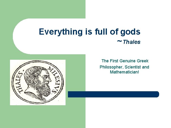 Everything is full of gods Thales The First