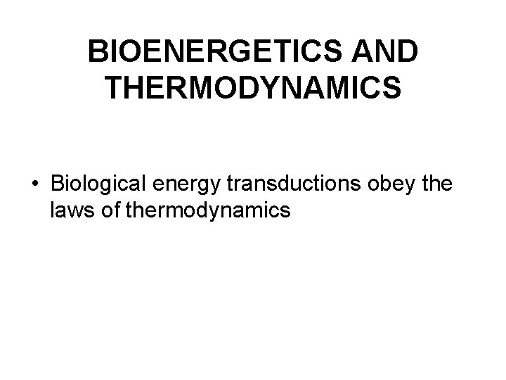 BIOENERGETICS Dr P MURUGAN M Sc M Phil