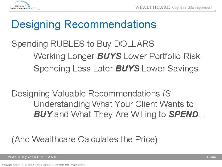 WEALTHCARE Designing Presenting Recommendations Presented by David B