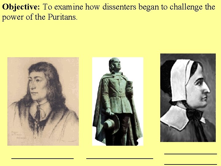 Objective To examine how dissenters began to challenge