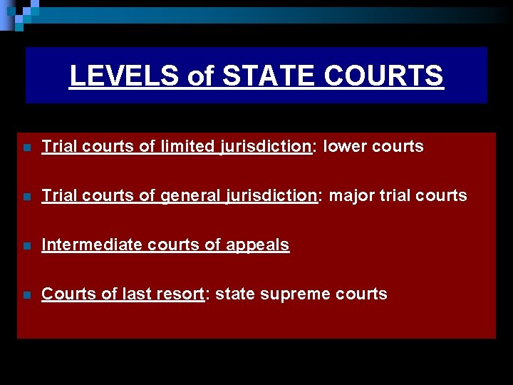 Chapter Four STATE COURTS LEVELS of STATE COURTS