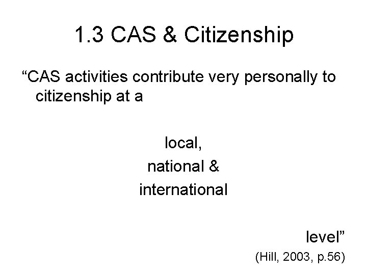 Impact of the CAS service element on IBDP