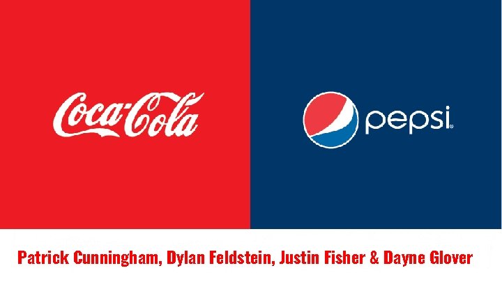 Patrick Cunningham Dylan Feldstein Justin Fisher Dayne Glover