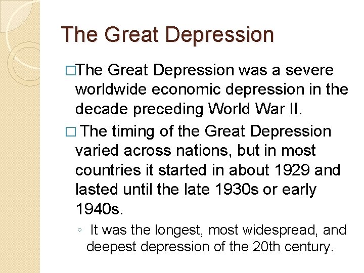 The Great Depression The Great Depression The Great