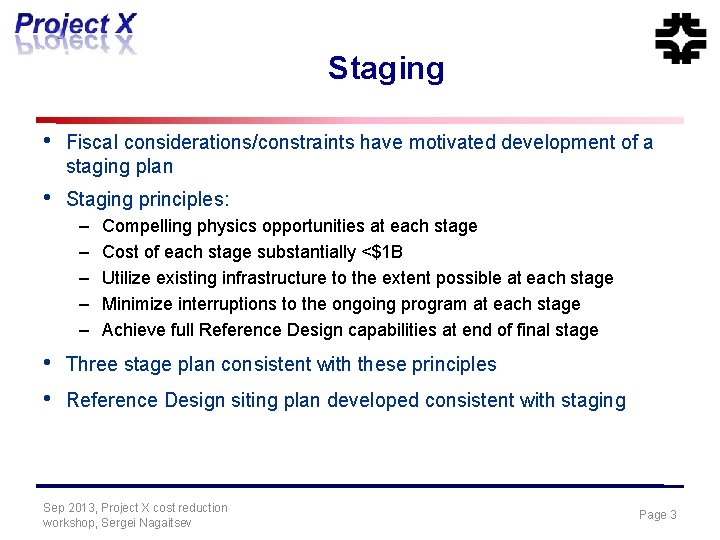 Project X design and staging Sergei Nagaitsev Fermilab