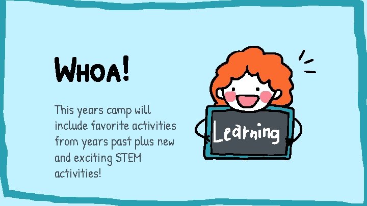 Whitlow Summer Camp Weeks Summer camp begins Tuesday