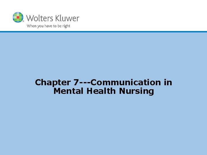 Chapter 7 Communication in Mental Health Nursing Communication