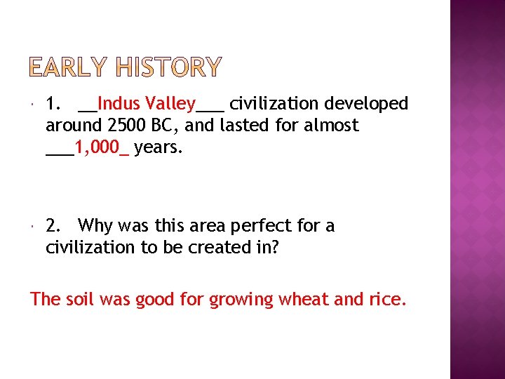 1 Indus Valley civilization developed around 2500 BC