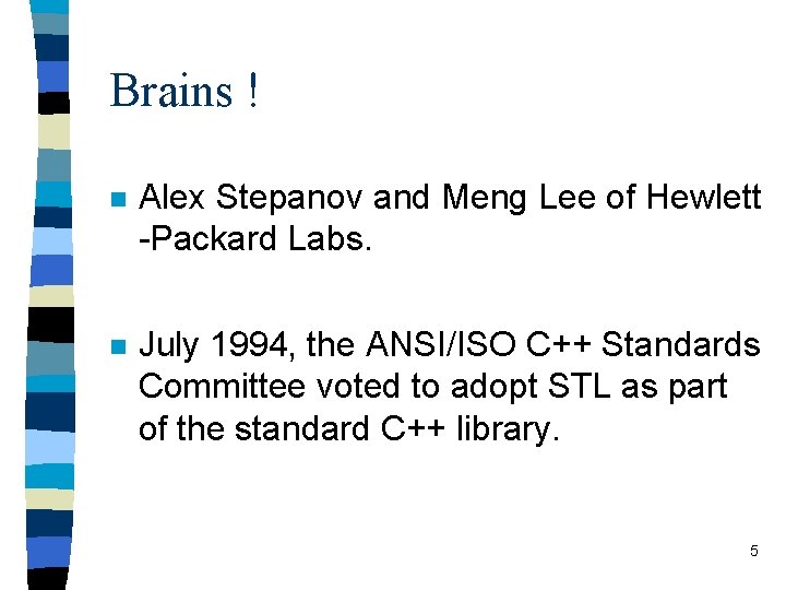 Standard Template Libraries Anjali Agrawal Prashant Kirtane Beginning