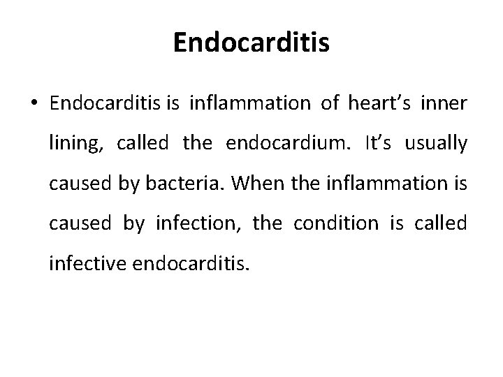 Shankar Endocarditis Endocarditis is inflammation of hearts inner