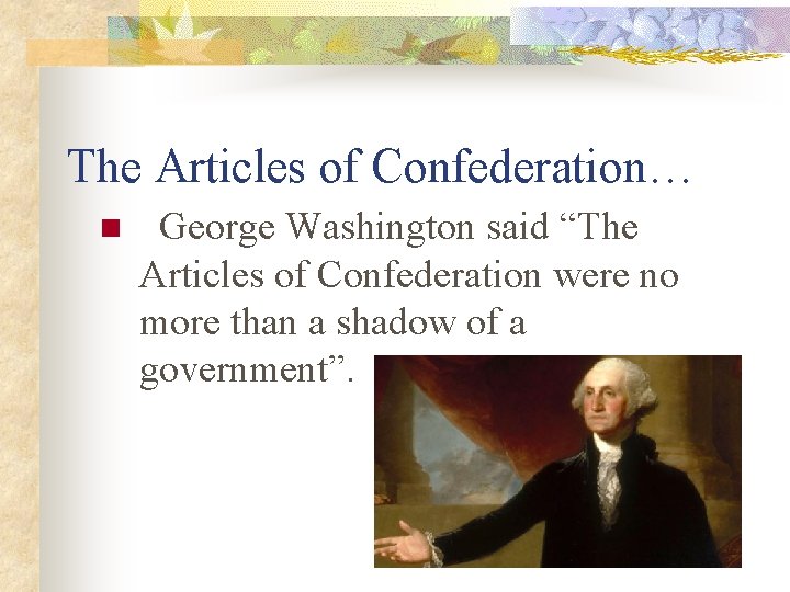 The Articles of Confederation n The Articles of