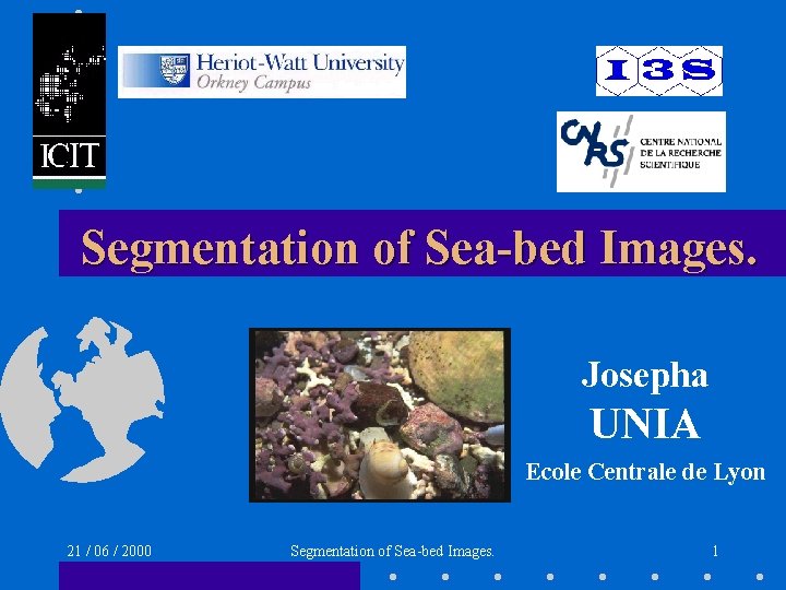 Segmentation of Seabed Images Josepha UNIA Ecole Centrale