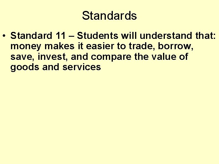 Banking Standards Standard 10 Students will understand that