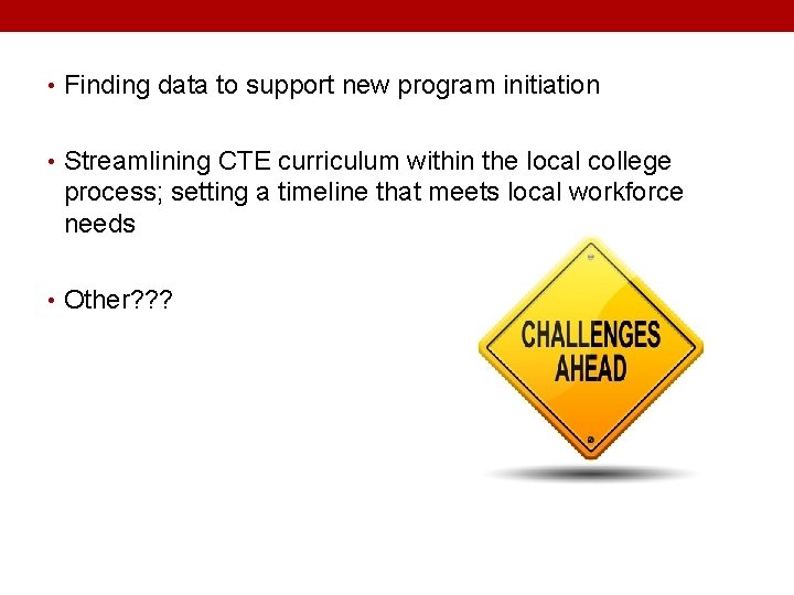 PROGRAM DEVELOPMENT EXPANSION Randy Bryant Dean CTE Workforce
