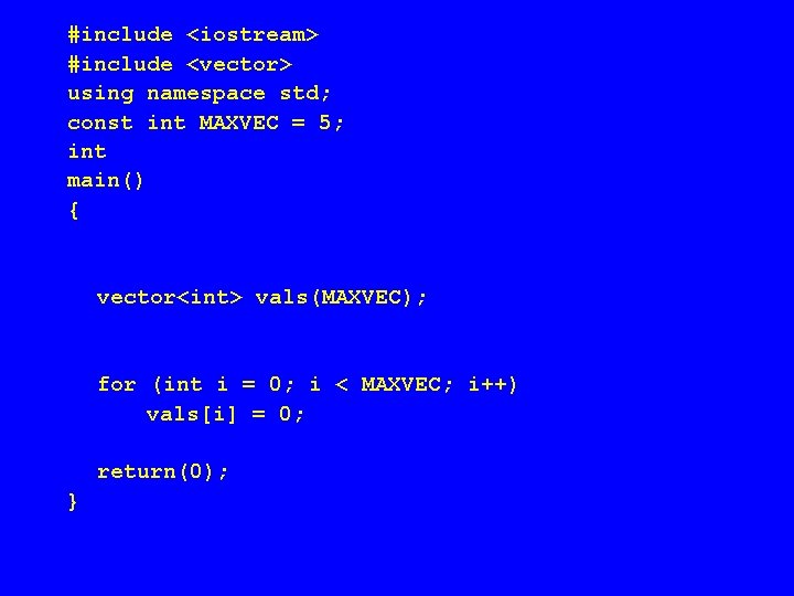 Vectors A Vector Is a Resizable Array Must