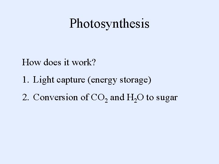 Photosynthesis Chapter 4 Goals for lecture Photosynthesis Understand