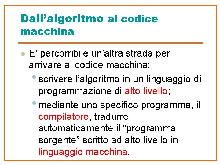 Unit di apprendimento 9 Dal problema al programma