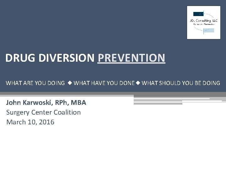 DRUG DIVERSION PREVENTION WHAT ARE YOU DOING WHAT