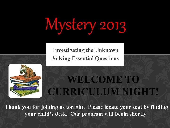 Mystery 2013 Investigating the Unknown Solving Essential Questions