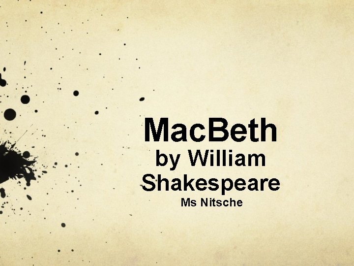 Mac Beth by William Shakespeare Ms Nitsche Starter