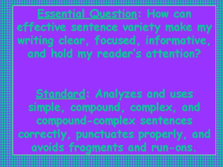 Essential Question How can effective sentence variety make