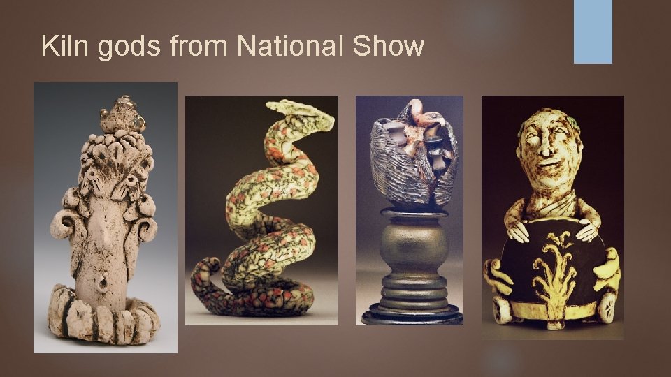 Kiln Gods GUARDIANS OF THE KILN Barbara J