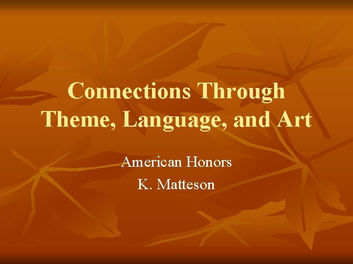 Connections Through Theme Language and Art American Honors