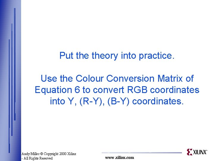 Put theory into practice Use the Colour Conversion