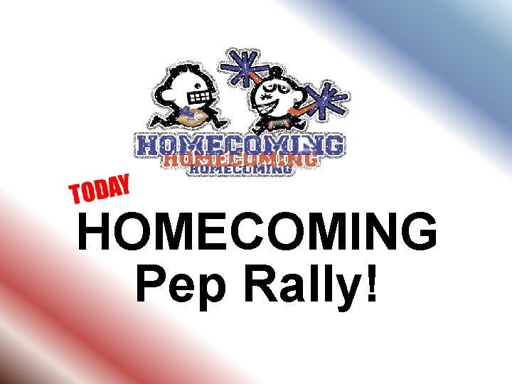 ANNOUNCEMENTS September 13 2013 HOMECOMING Pep Rally Game