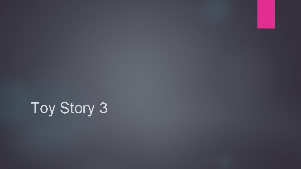 Toy Story 3 A Proppian Analysis Hero Woody