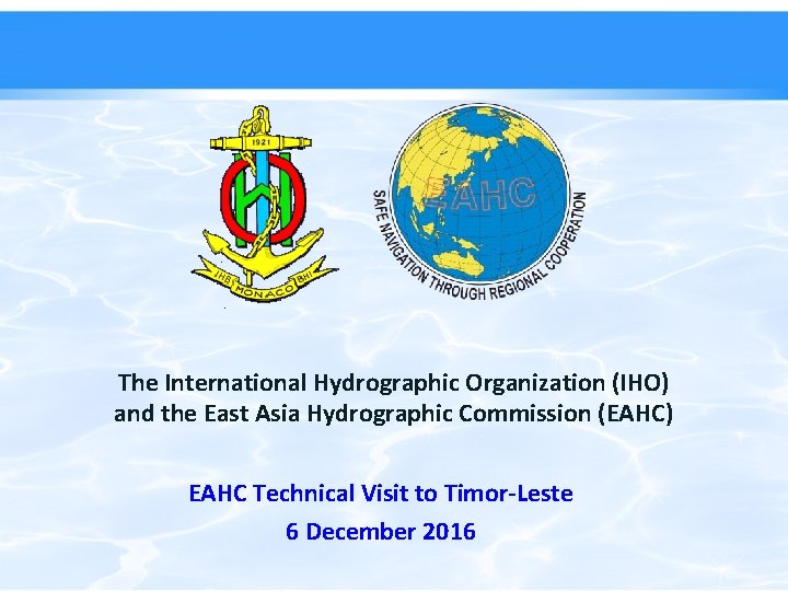The International Hydrographic Organization IHO and the East